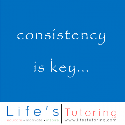 Article 1 – Being consistent (18/02/21) – Life’s Tutoring